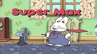 Watch Max and Ruby Season 4 Episode 12 - Super Max's Cape/Ruby's Water ...