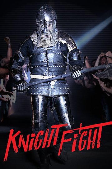 Watch Knight Fight Online (2018) - Stream Episodes & Seasons