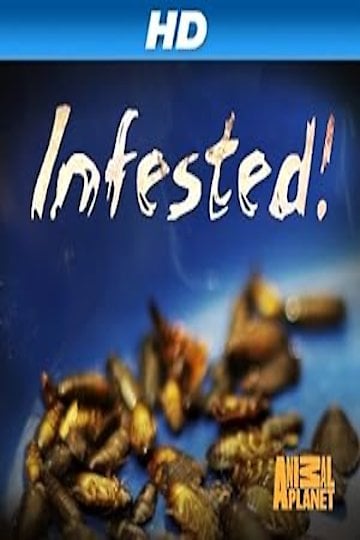 Watch Infested Online (2011) - Stream Episodes & Seasons
