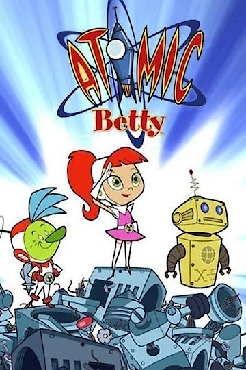 Watch Atomic Betty Online (2004) - Stream Episodes & Seasons