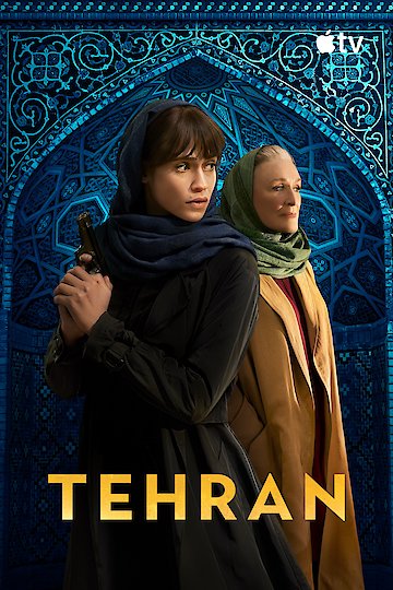 Watch Tehran Online (2020) - Stream Episodes & Seasons
