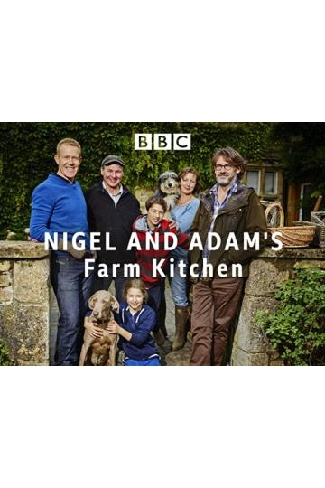 Watch Nigel and Adam's Farm Kitchen Online (2013) - Stream Episodes ...