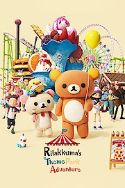 Watch Rilakkuma's Theme Park Adventure Online (2022) - Stream Episodes & Seasons