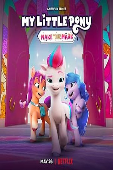 Watch My Little Pony: Make Your Mark Online (2022) - Stream Episodes ...