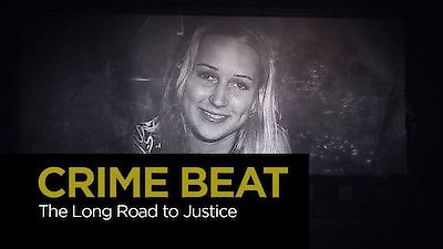 Watch Crime Beat Season 5 Episode 12 - The Long Road to Justice Online Now