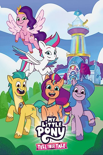 Watch My Little Pony: Tell Your Tale Online (2022) - Stream Episodes ...