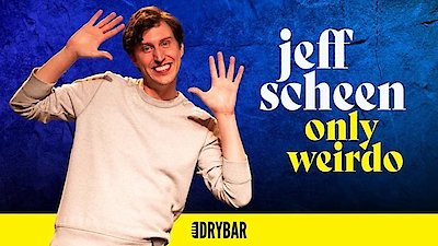 Watch Dry Bar Comedy Season 8 Episode 35 - Jeff Scheen: Only Weirdo ...