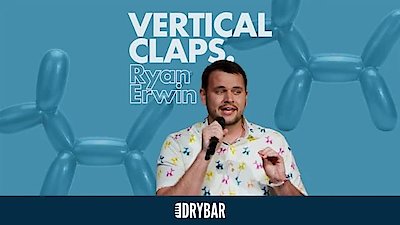 Watch Dry Bar Comedy Season 5 Episode 14 - Ryan Erwin: Vertical Claps ...