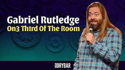 Watch Dry Bar Comedy Season 7 Episode 1 - Gabriel Rutledge: One Third ...