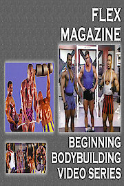 Watch Flex Magazine Beginning Bodybuilding Video Series Online (2006 ...