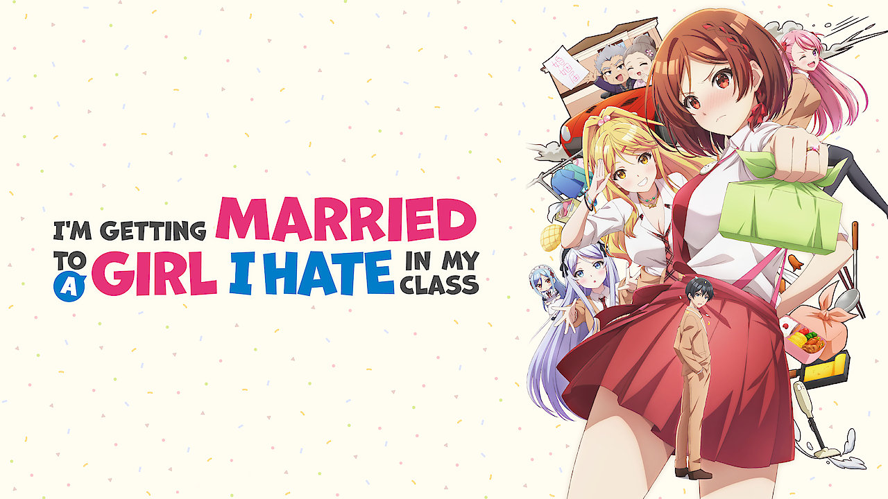 Watch I’m Getting Married to a Girl I Hate in My Class Online (2025) - Stream Episodes & Seasons