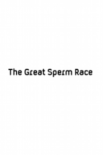 Watch The Great Sperm Race Online (1969) - Stream Episodes & Seasons