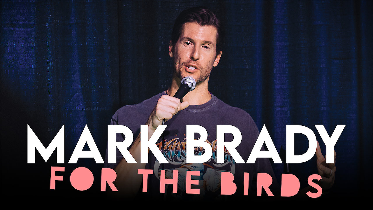 Watch Mark Brady: For The Birds Online (2024) - Stream Episodes & Seasons